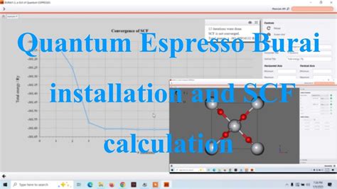 Burai Quantum Espresso With Java Runtime Installation And Running Scf Calculation Youtube