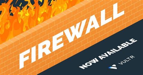 Protect Your Cloud With Vultr Firewall