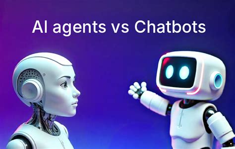 Ai Agents Vs Chatbots What Are The Key Differences