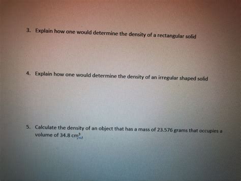 Solved Explain How One Would Determine The Density Of A Chegg Com