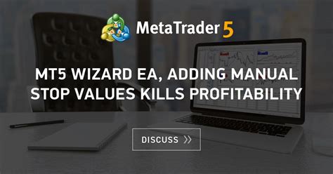 Mt5 Wizard Ea Adding Manual Stop Values Kills Profitability Stop