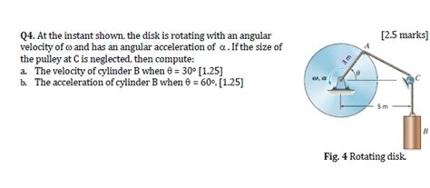 Solved Q4 At The Instant Shown The Disk Is Rotating With