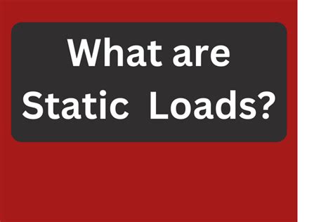 what are static loads rexarc