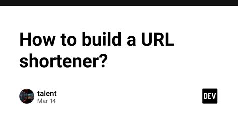 How To Build A Url Shortener Dev Community