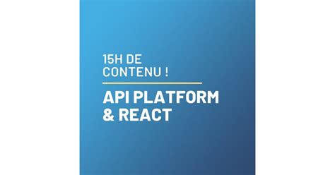 Développement Moderne avec ApiPlatform Symfony et React