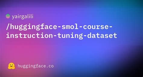 Yairgalili Huggingface Smol Course Instruction Tuning Dataset Datasets At Hugging Face