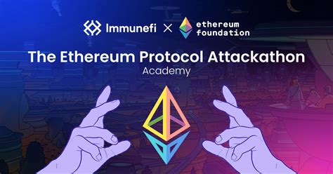 Ethereum Protocol Attackathon Educational Resources Immunefi