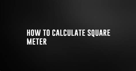 How To Calculate Square Meter