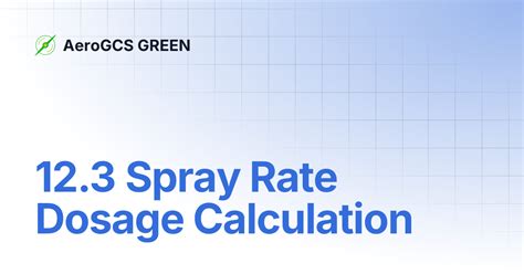 133 Spray Rate Dosage Calculation Aerogcs Green
