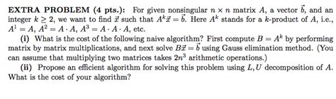 Solved For Given Nonsingular N X N Matrix A A Vector B And Chegg