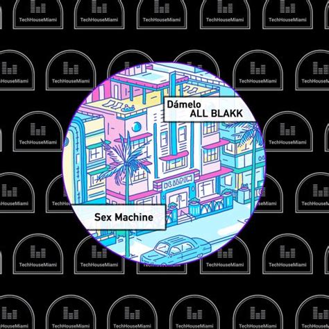 Sex Machine Dámelo X ALL BLAKK Edit by TechHouseMiami Free Download on Hypeddit