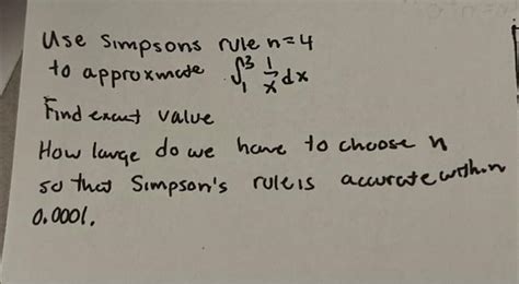 Solved Use Simpsons Rule N4 To Approxmate ∫13x1dx Find