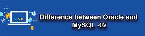 difference between oracle and mysql 02 ktexperts