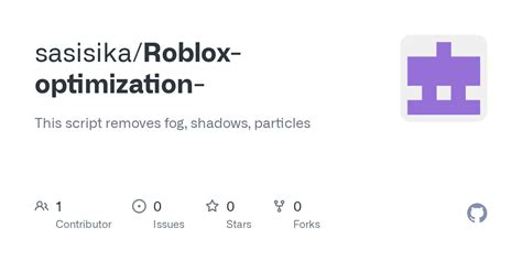 Github Sasisika Roblox Optimization This Script Removes Fog Shadows Particles
