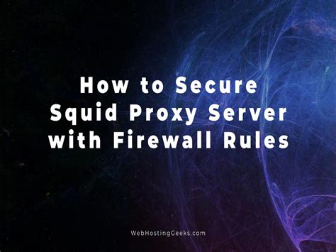 How To Secure Squid Proxy Server With Firewall Rules Linux Tutorials For Beginners