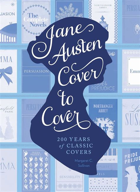 Jane Austen Cover To Cover 200 Years Of Classic Book