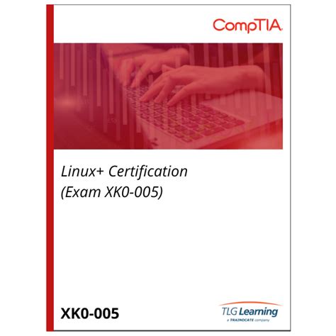 Linux Certification Exam Xk0 005 Tlg Learning 800 460 2298
