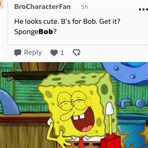 Spongebob Laughs At Brocharacterfans Joke By Saraspongebob78 On Deviantart