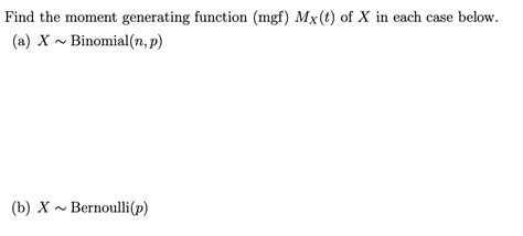 Solved Find The Moment Generating Function Mgf Mxt Of X