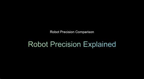 Robot Accuracy Vs Repeatability What Manufacturers Need To Know In Standard Bots