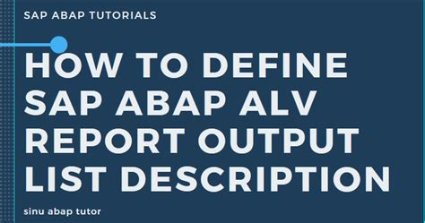 How To Define SAP ABAP ALV Report Output List Description