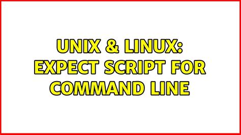 Unix And Linux Expect Script For Command Line Youtube