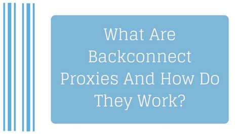 What Are Backconnect Proxies And How Do They Work Microleaves