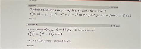 Evaluate The Line Integral Of F X Y Along The Curve Chegg Com