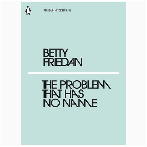 The Problem That Has No Name Book By Betty Friedan Kibanga Books