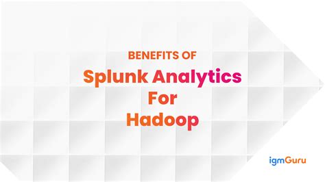 Splunk Analytics For Hadoop Key Benefits To Know In 2025