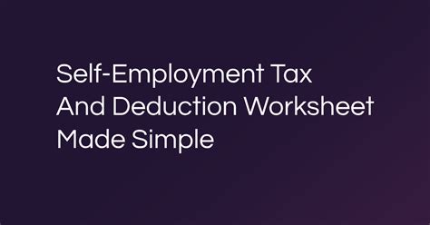 Self Employment Tax And Deduction Worksheet Made Simple