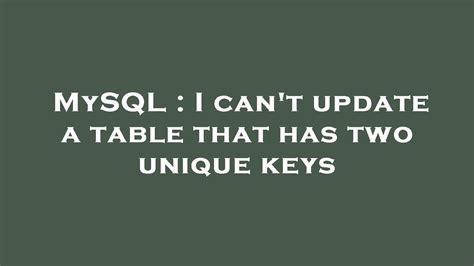 Mysql I Cant Update A Table That Has Two Unique Keys Youtube