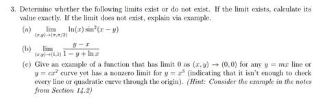 Solved Determine Whether The Following Limits Exist Or Do Chegg