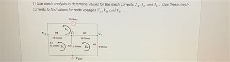 Solved Use Mesh Analysis To Determine Values For The Mesh
