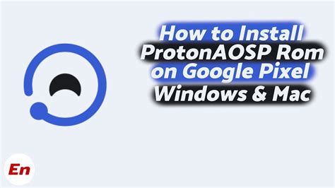 Install ProtonAOSP Android Custom Rom On Google Pixel Pixel 6 Pro 6 5 4 4XL 4a Windows