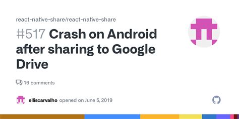 Crash On Android After Sharing To Google Drive Issue React Native Share React Native