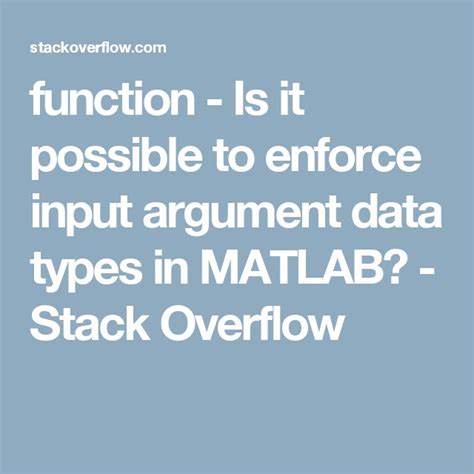 Function Is It Possible To Enforce Input Argument Data Types In