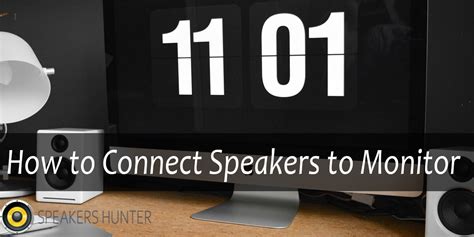 How To Connect Speakers To Monitor The Ultimate Guide