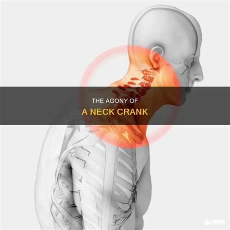 The Agony Of A Neck Crank Medshun
