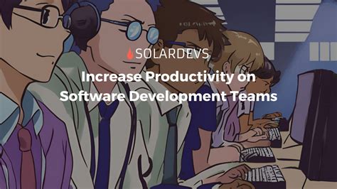 How To Increase Productivity In Software Development Teams