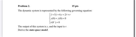 Solved Problem Pts The Dynamic System Is Represented Chegg