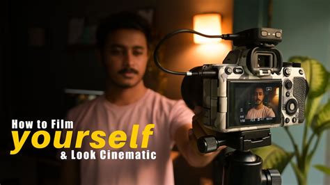 How To Film Yourself And Look Cinematic Youtube