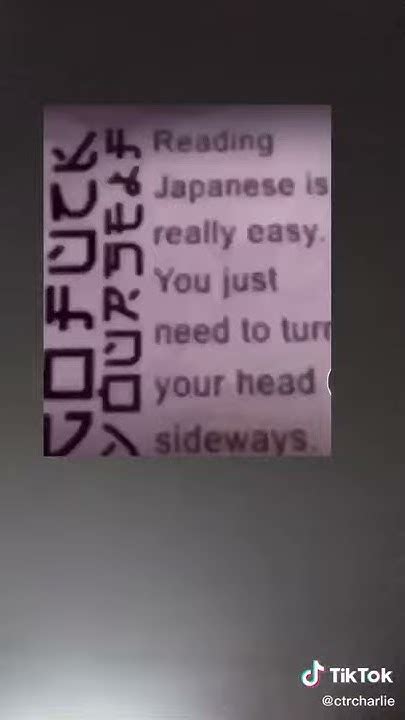 Reading Japanese Is Really Easy You Just Need To Turn Your Head