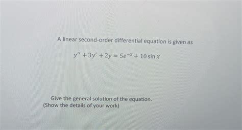 Solved A Linear Second Order Differential Equation Is Given