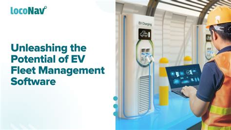 The Power Of Ev Fleet Management Software Loconav Blog