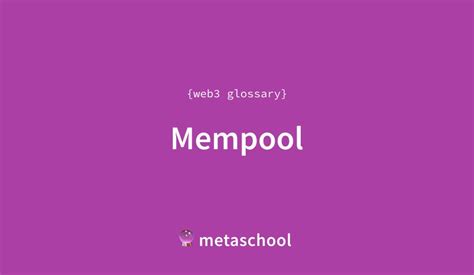 Mempool Definition Functions Benefits And Limitations Web3 Glossary