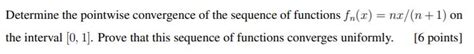 Solved Determine The Pointwise Convergence Of The Sequence