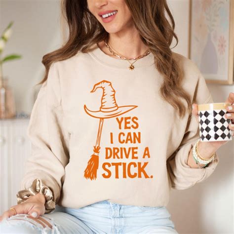 Yes I Can Drive A Stick Sweatshirt Funny Sarcastic Halloween Witch