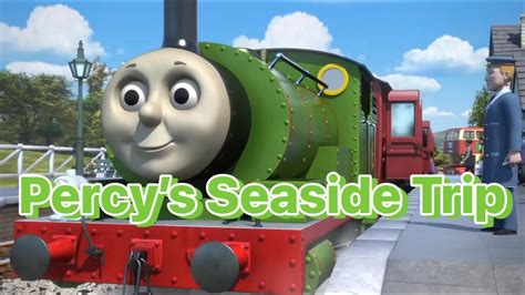 Percys Seaside Trip Mv Youtube