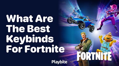 Discover The Best Keybinds For Dominating Fortnite Playbite